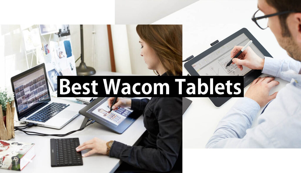 The Best Wacom Tablets in 2023 - My Tablet Guide
