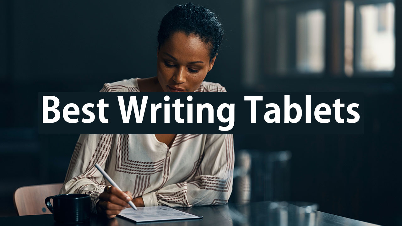 10 Best Writing Tablets 2023 Latest Models My Tablet Guide